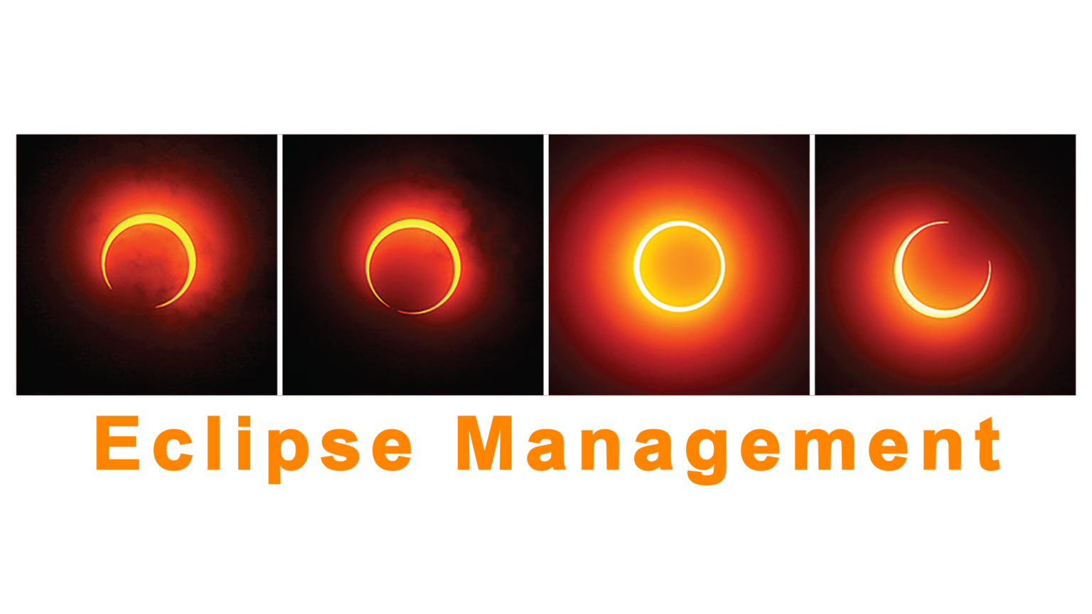 Eclipse Management – Execute – Exceed – Evolve